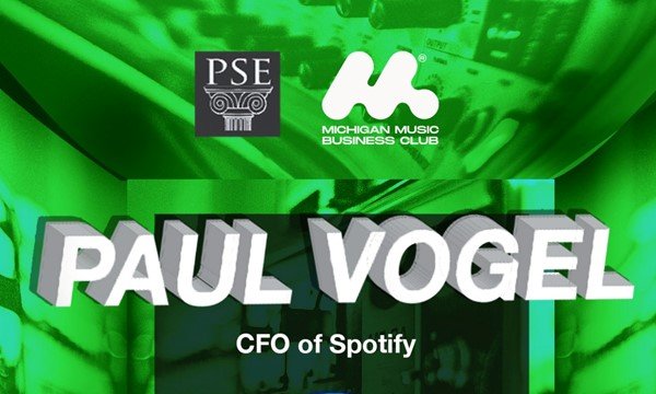(Expired) PSE x MMBC Present: Spotify CFO Paul Vogel | Happening @ Michigan