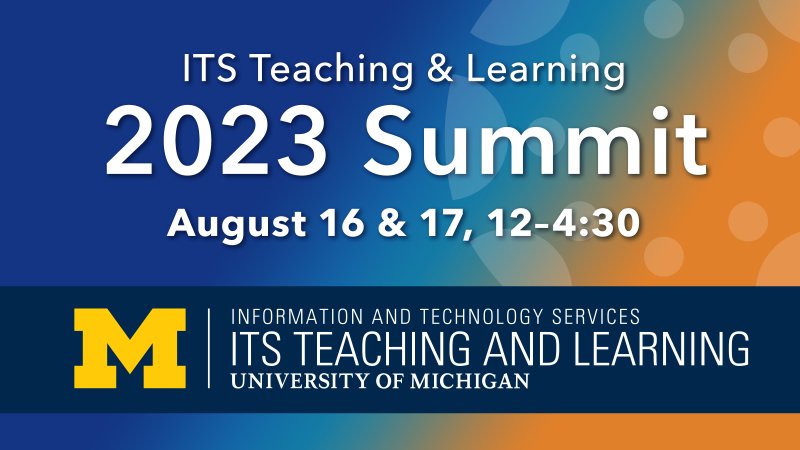 (Expired) ITS Teaching & Learning 2023 Summit | Happening @ Michigan