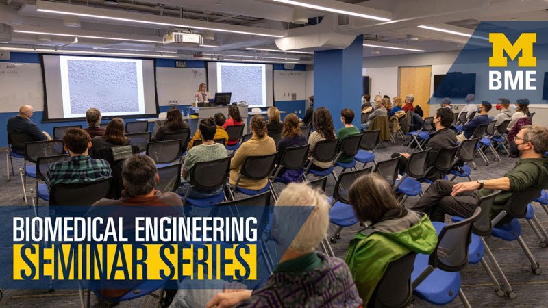 (Expired) Biomedical Engineering Seminar Series | Happening @ Michigan