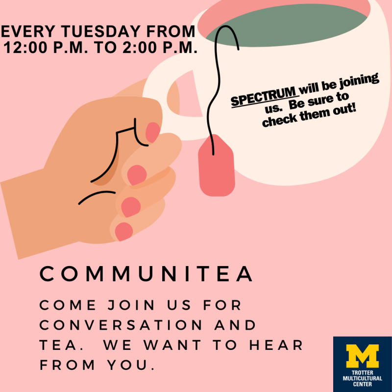 (Expired) CommuniTea with SPECTRUM | Happening @ Michigan
