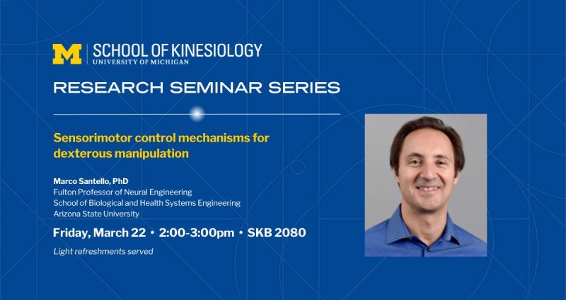 (Expired) Guest Speaker: Marco Santello, PhD | Happening @ Michigan