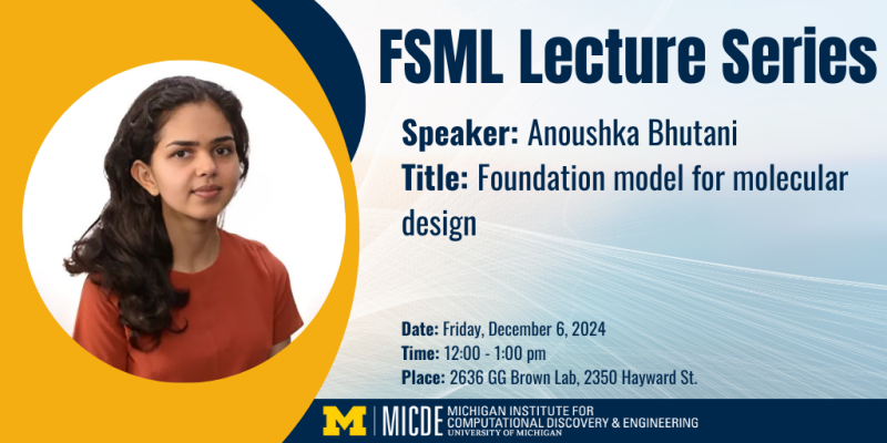 (Expired) FSML Lecture Series: Foundation Model for Molecular Design | Happening @ Michigan
