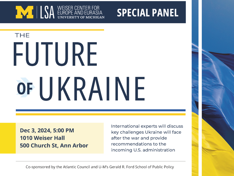 (Expired) WCEE Special Panel: The Future of Ukraine | Happening @ Michigan