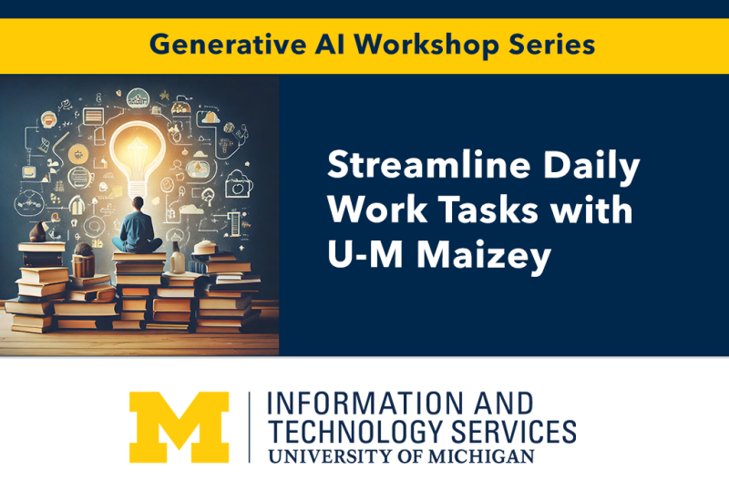 (Expired) Streamline Daily Work Tasks with U-M Maizey | Happening ...