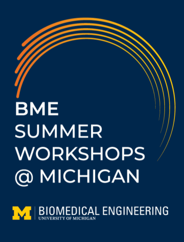 (Expired) BME Summer Workshops @ Michigan | Happening @ Michigan
