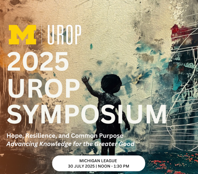 (Expired) UROP 2025 Summer Research Symposium | Happening @ Michigan