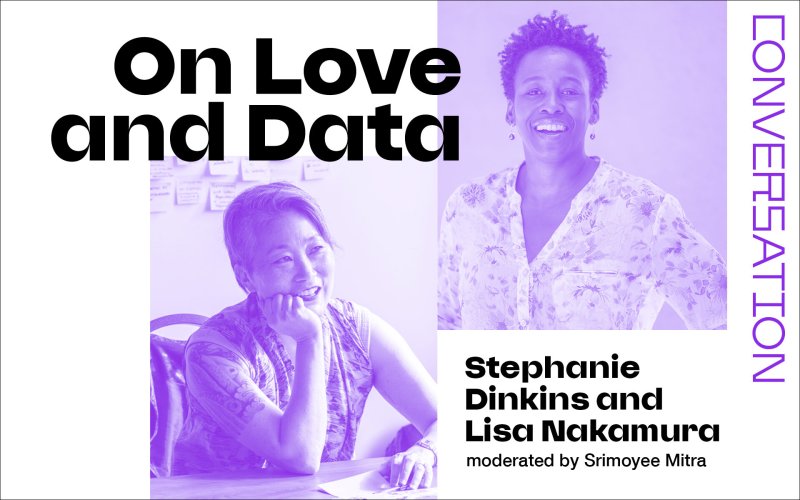 (Expired) On Love and Data: Stephanie Dinkins and Lisa Nakamura ...