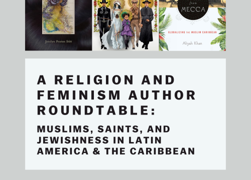 (Expired) A Religion & Feminism Author Roundtable: Muslims, Saints ...
