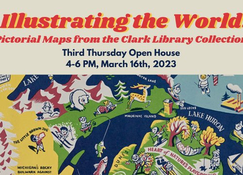 (Expired) Illustrating the World: Pictorial Maps From the Clark Library ...