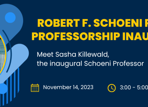 (Expired) Robert F. Schoeni Research Professorship Inauguration ...