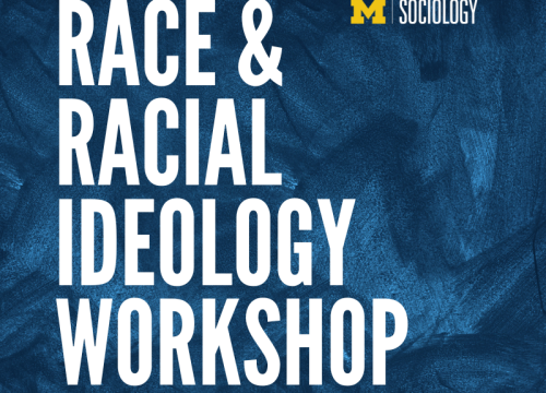 (Expired) Race and Racial Ideologies (RRI) Workshop | Happening @ Michigan