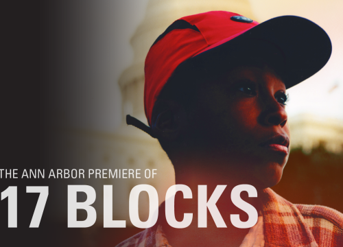 (Expired) The Ann Arbor Premiere of 17 BLOCKS | Happening @ Michigan